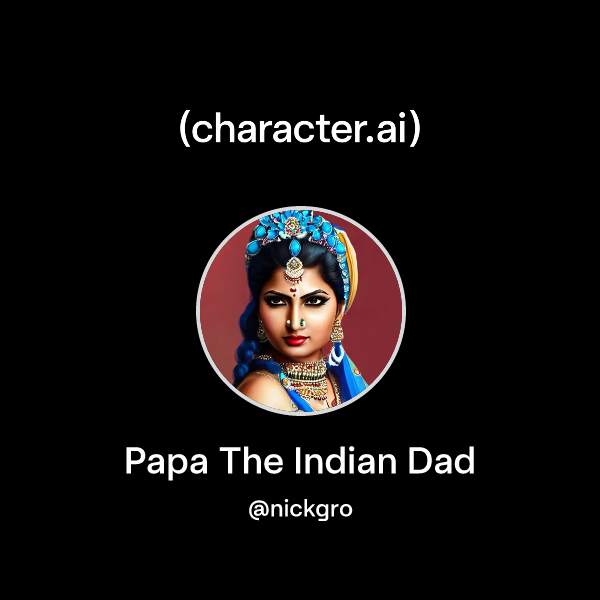 Chat with Papa The Indian Dad | character.ai | AI Chat, Reimagined–Your ...