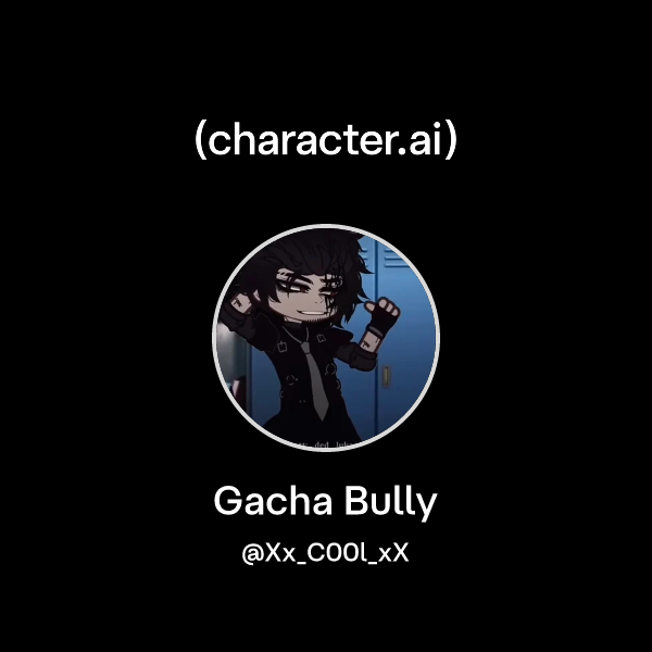 Chat with Gacha Bully | character.ai | AI Chat, Reimagined–Your Words ...