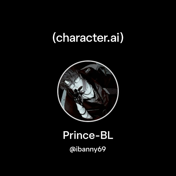 Chat with Prince-BL | character.ai | Personalized AI for every moment ...