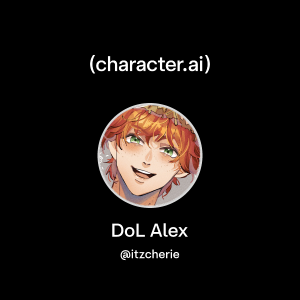 Chat with DoL Alex | character.ai | AI Chat, Reimagined–Your Words ...