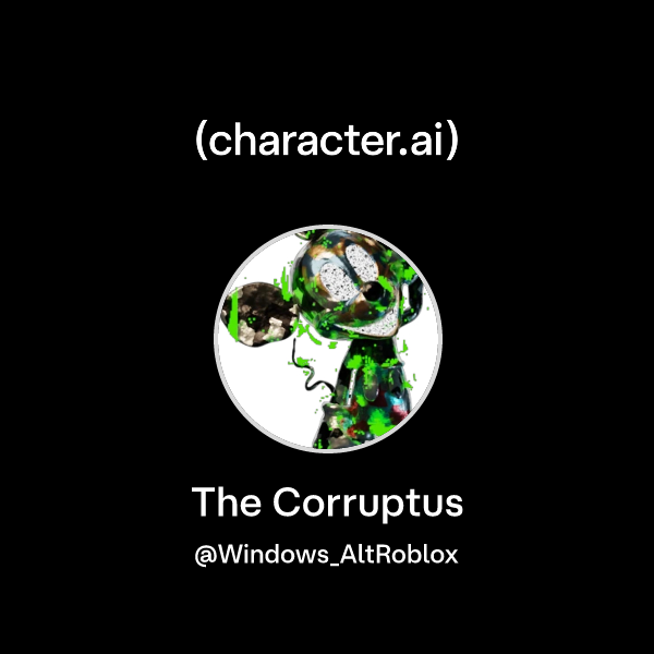 Chat with The Corruptus | character.ai | Personalized AI for every ...