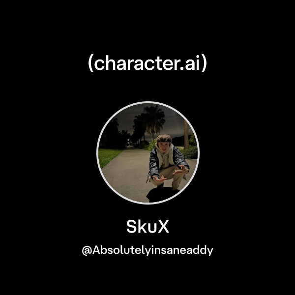 Chat with SkuX | character.ai | AI Chat, Reimagined–Your Words. Your World.