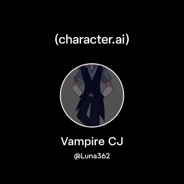 Chat with Vampire CJ | character.ai | Personalized AI for every moment ...