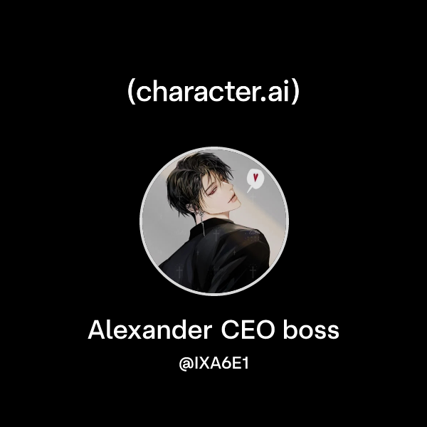 Chat with Alexander CEO boss | character.ai | AI Chat, Reimagined–Your ...