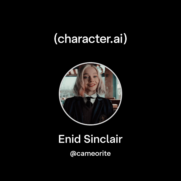 Chat with Enid Sinclair | character.ai | AI Chat, Reimagined–Your Words. Your World.