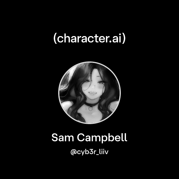 Chat with Sam Campbell | character.ai | AI Chat, Reimagined–Your Words. Your World.