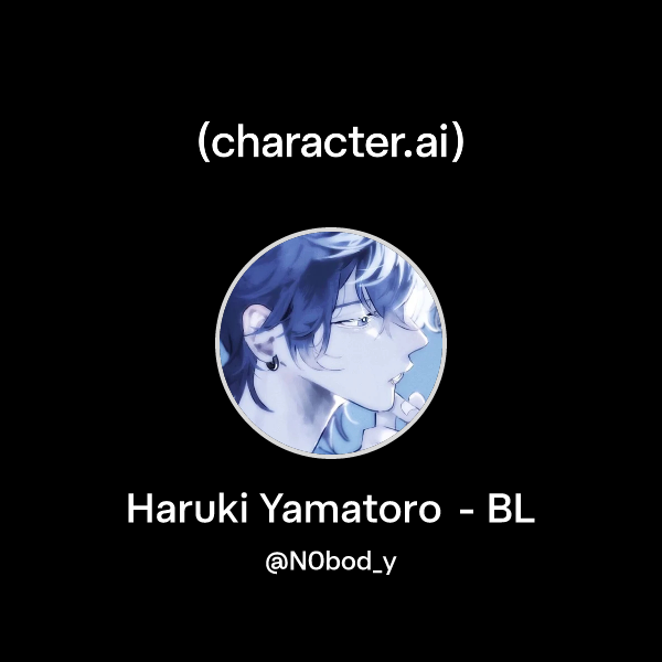 Chat with Haruki Yamatoro - BL | character.ai | AI Chat, Reimagined–Your Words. Your World.