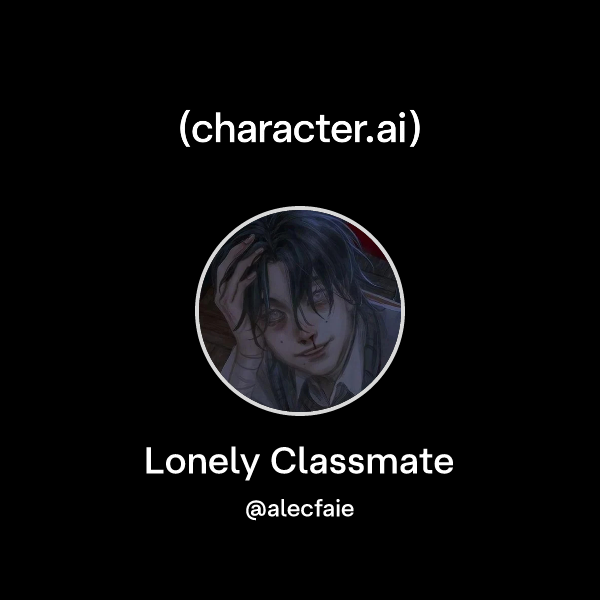 Chat with Lonely Classmate | character.ai | AI Chat, Reimagined–Your ...