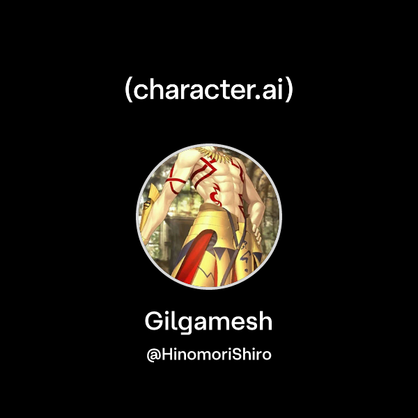 Chat with Gilgamesh | character.ai | AI Chat, Reimagined–Your Words ...