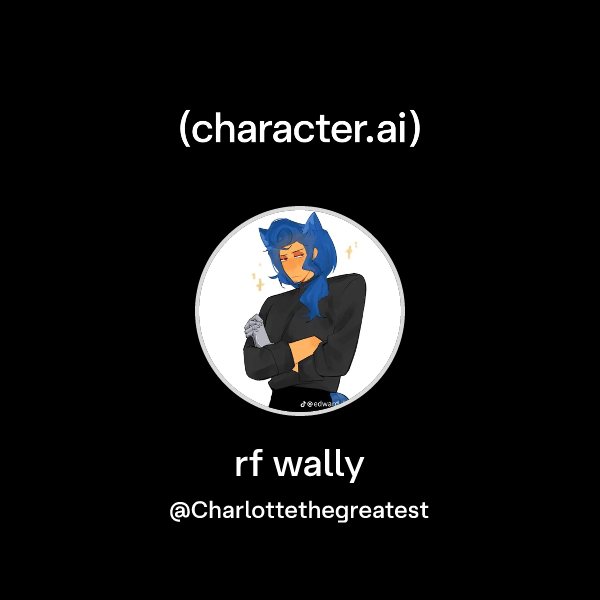 Chat with rf wally | character.ai | AI Chat, Reimagined–Your Words ...