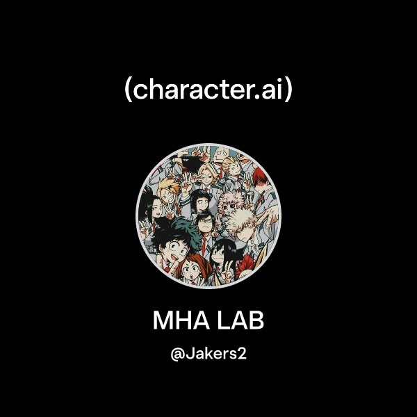 Chat with MHA LAB | character.ai | AI Chat, Reimagined–Your Words. Your ...