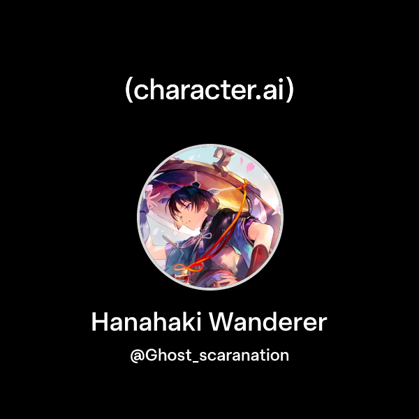 Chat with Hanahaki Wanderer | character.ai | Personalized AI for every moment of your day