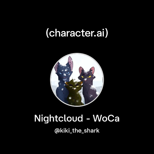 Chat with Nightcloud - WoCa | character.ai | Personalized AI for every moment of your day