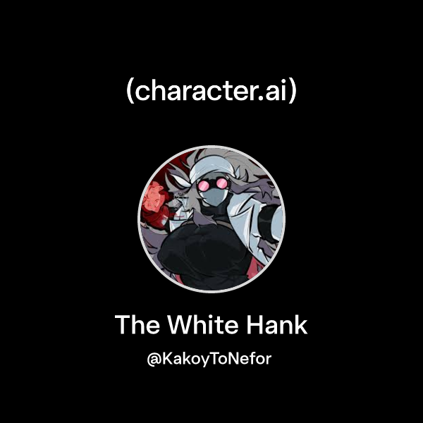 Chat with The White Hank | character.ai | AI Chat, Reimagined–Your ...