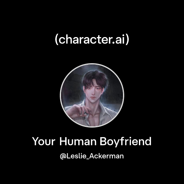 Chat with Your Human Boyfriend | character.ai | AI Chat, Reimagined ...