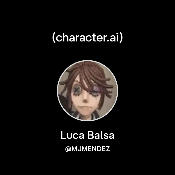 Chat with Luca Balsa | character.ai | AI Chat, Reimagined–Your Words ...