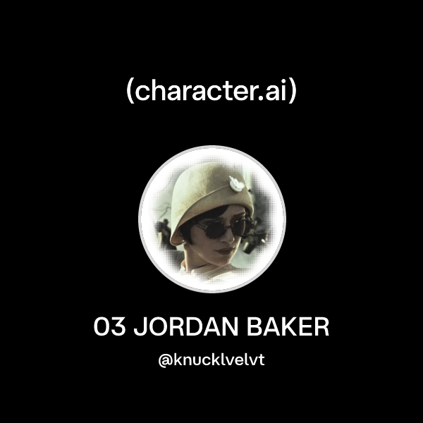 Chat with 03 JORDAN BAKER | character.ai | AI Chat, Reimagined–Your ...