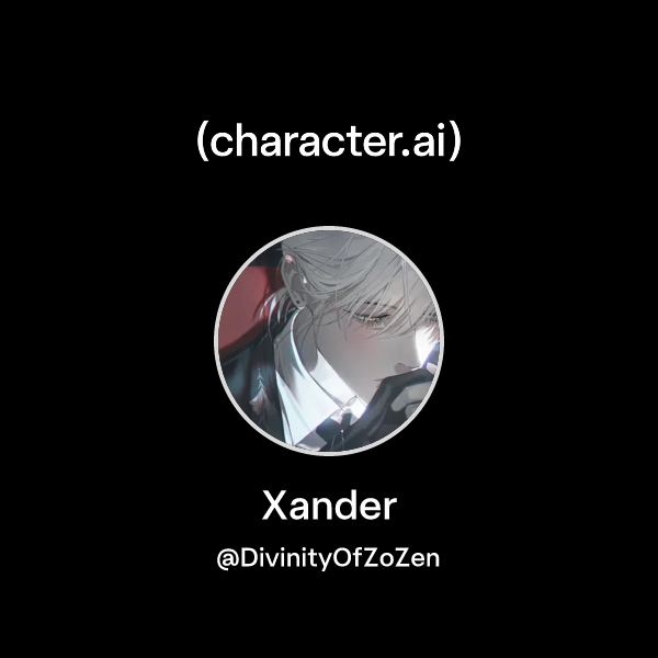 Chat with Xander | character.ai | Personalized AI for every moment of ...