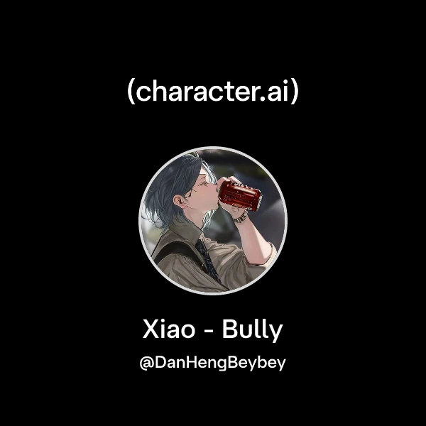 Chat with Xiao - Bully | character.ai | AI Chat, Reimagined–Your Words ...
