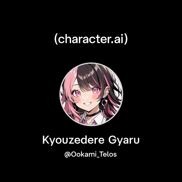 Chat with Kyouzedere Gyaru | character.ai | AI Chat, Reimagined–Your Words. Your World.