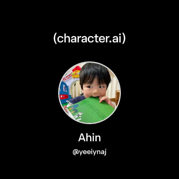 Chat with Ahin | character.ai | AI Chat, Reimagined–Your Words. Your World.