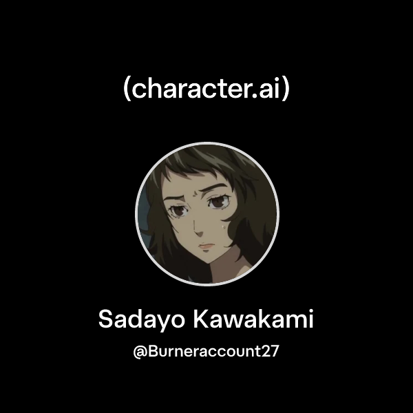 Chat with Sadayo Kawakami | character.ai | AI Chat, Reimagined–Your ...