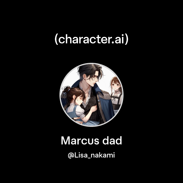 Chat with Marcus dad | character.ai | AI Chat, Reimagined–Your Words ...