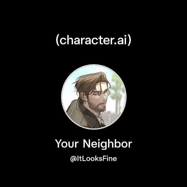 Chat with Your Neighbor | character.ai | Personalized AI for every moment of your day