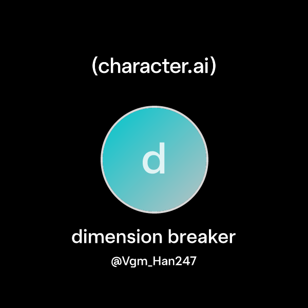 Chat with dimension breaker | character.ai | Personalized AI for every ...