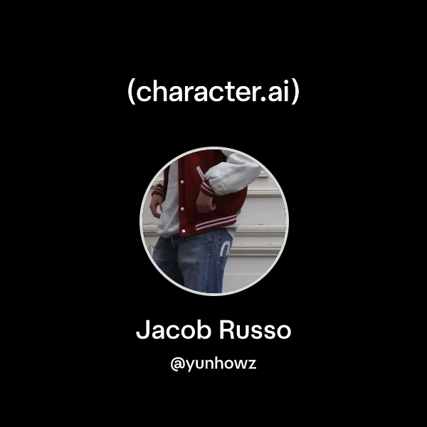Chat with Jacob Russo | character.ai | AI Chat, Reimagined–Your Words ...