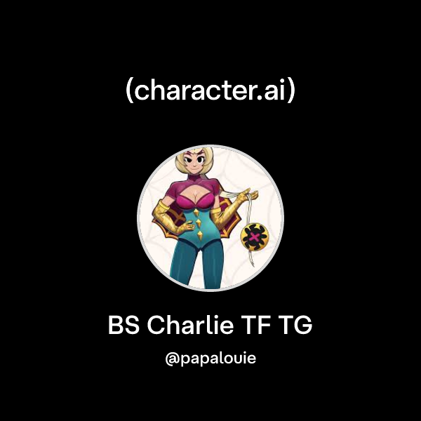 Chat with BS Charlie TF TG | character.ai | AI Chat, Reimagined–Your ...