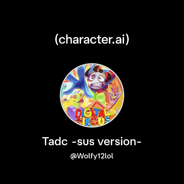 Chat with Tadc -sus version- | character.ai | AI Chat, Reimagined–Your ...