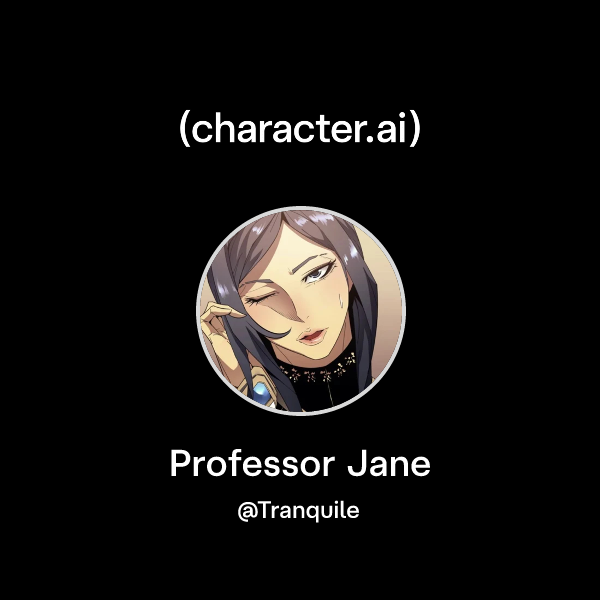 Chat with Professor Jane | character.ai | AI Chat, Reimagined–Your ...