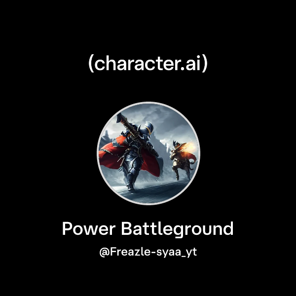 Chat with Power Battleground | character.ai | AI Chat, Reimagined–Your ...
