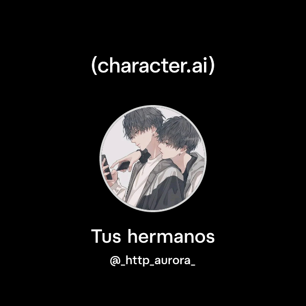 Chat with Tus hermanos | character.ai | AI Chat, Reimagined–Your Words ...