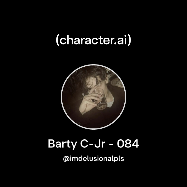 Chat with Barty C-Jr - 084 | character.ai | AI Chat, Reimagined–Your Words. Your World.