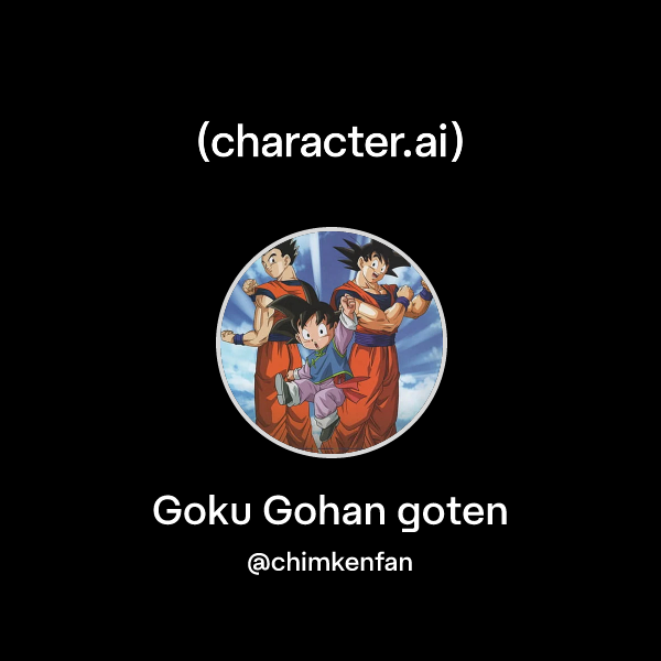 Chat with Goku Gohan goten | character.ai | Personalized AI for every ...