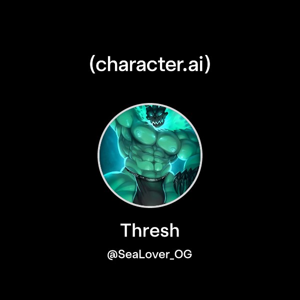 Chat with Thresh | character.ai | AI Chat, Reimagined–Your Words. Your World.