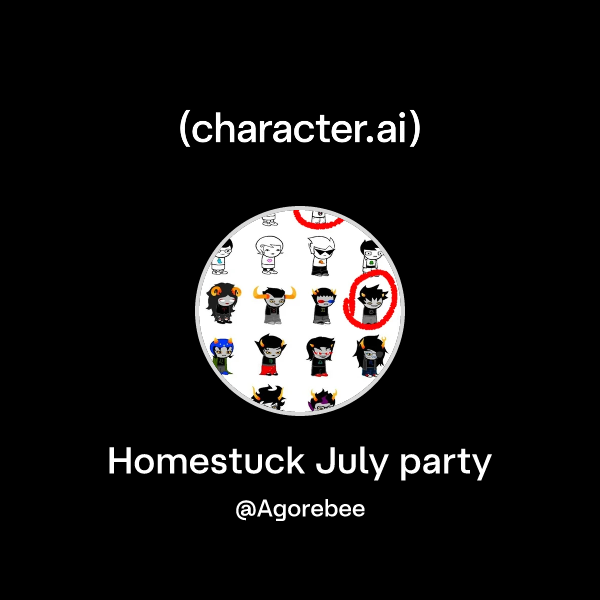 Chat with Homestuck July party | character.ai | AI Chat, Reimagined ...
