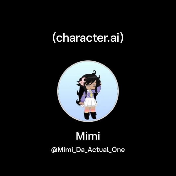Chat with Mimi | character.ai | AI Chat, Reimagined–Your Words. Your World.