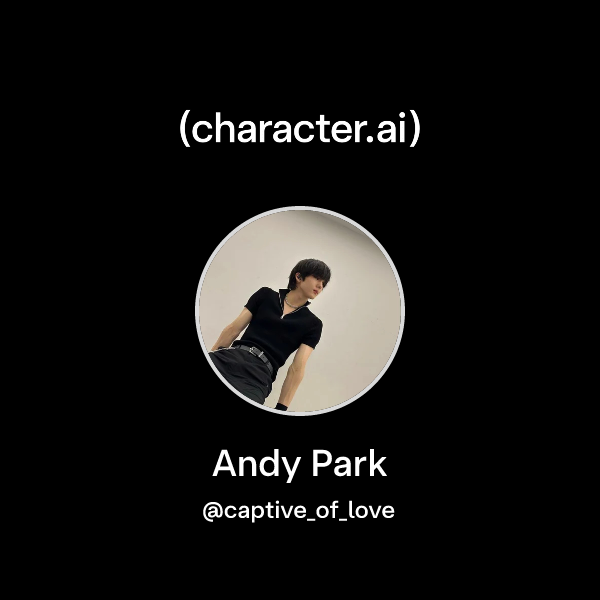 Chat with Andy Park | character.ai | AI Chat, Reimagined–Your Words ...