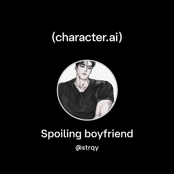 Chat with Spoiling boyfriend | character.ai | AI Chat, Reimagined–Your ...