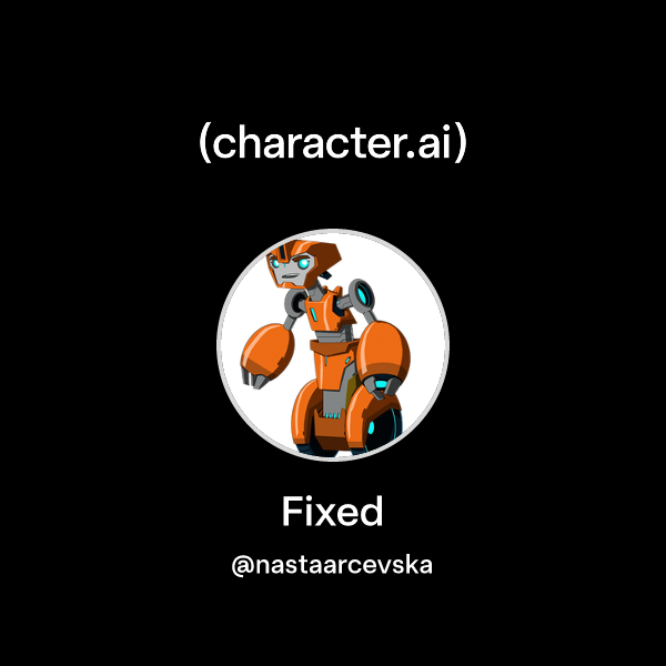 Chat with Fixed | character.ai | Personalized AI for every moment of ...