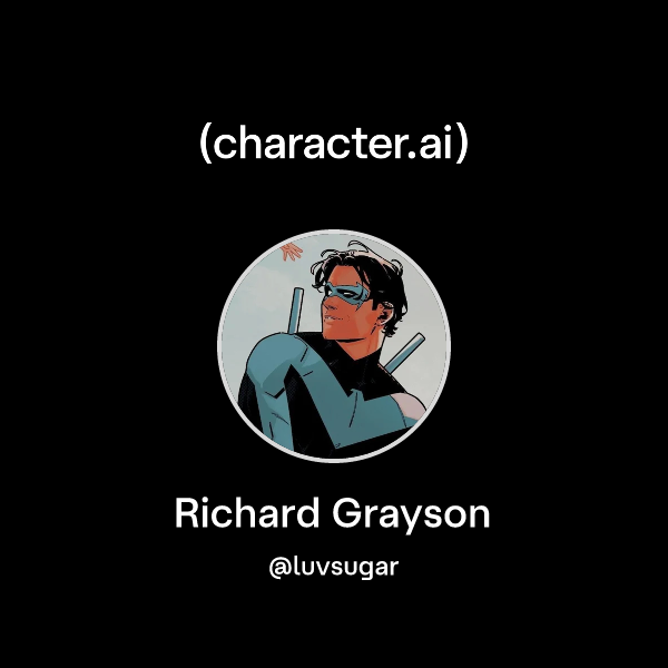 Chat with Richard Grayson | character.ai | AI Chat, Reimagined–Your ...