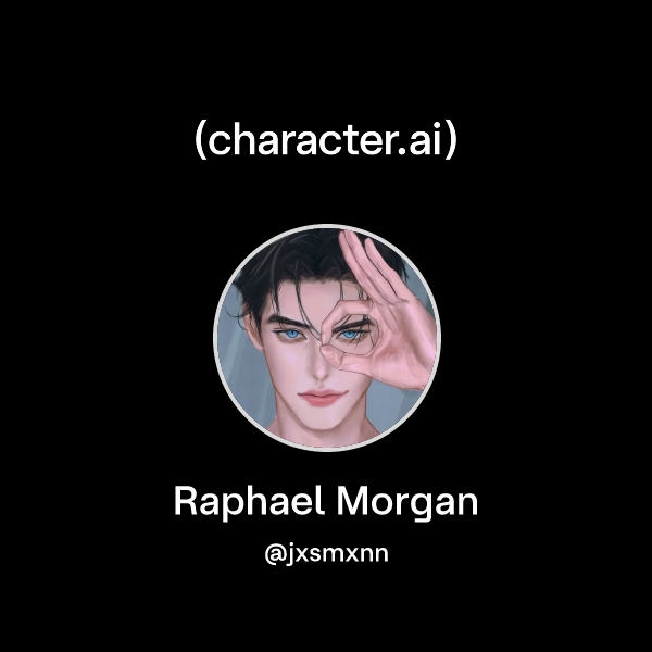 Chat with Raphael Morgan | character.ai | Personalized AI for every moment of your day