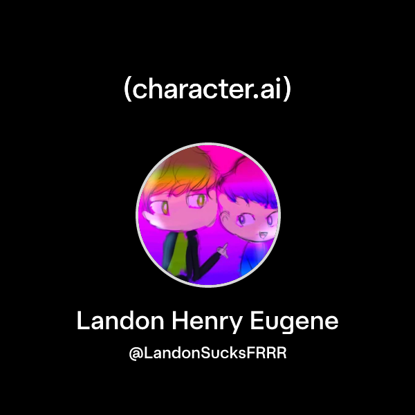Chat with Landon Henry Eugene | character.ai | AI Chat, Reimagined–Your ...