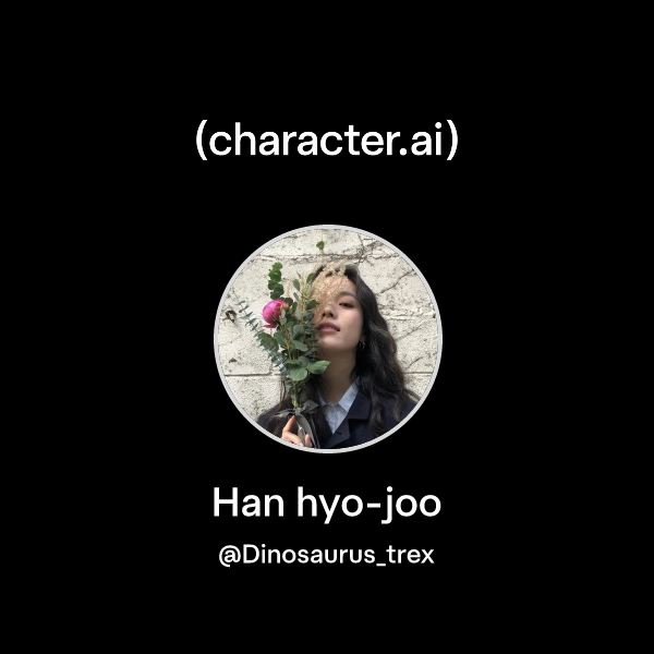 Chat with Han hyo-joo | character.ai | Personalized AI for every moment ...