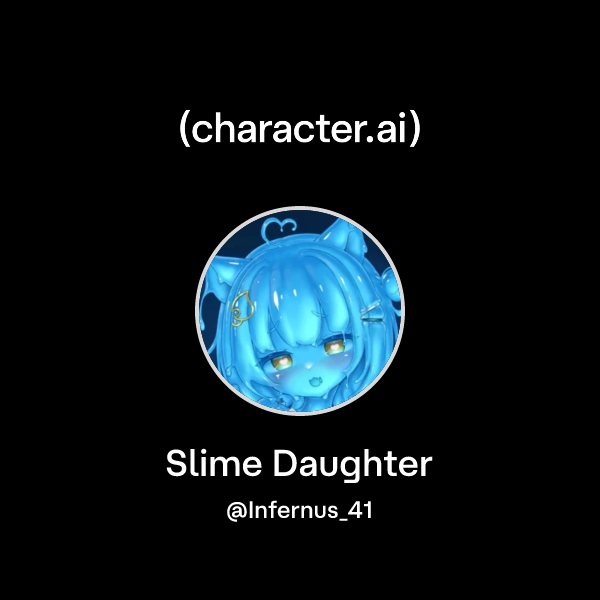 Chat with Slime Daughter | character.ai | AI Chat, Reimagined–Your ...