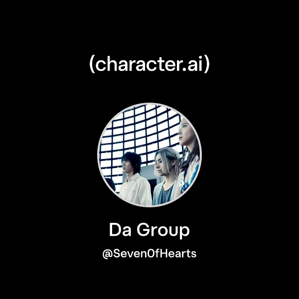 Chat with Da Group | character.ai | AI Chat, Reimagined–Your Words ...