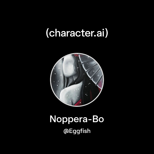 Chat with Noppera-Bo | character.ai | AI Chat, Reimagined–Your Words ...